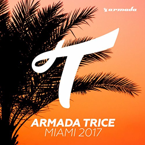 Play Armada Trice - Miami 2017 by VARIOUS ARTISTS on Amazon Music