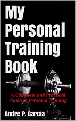 My Personal Training Book: A Complete and Practical Guide to Personal ...