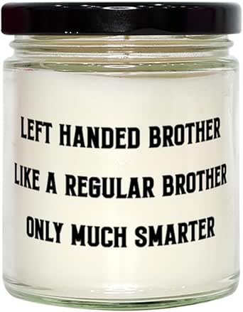 Amazon.com: Motivational Brother Scent Candle, Left Handed Brother Like ...