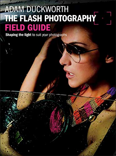 The Flash Photography Field Guide: Shaping the light to suit your ...