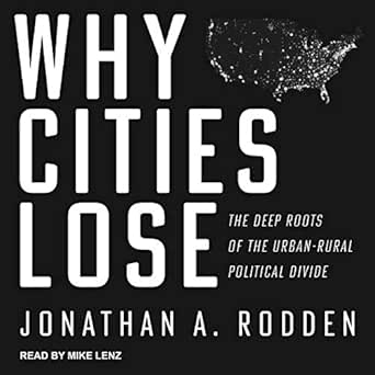 Amazon.com: Why Cities Lose: The Deep Roots of the Urban-Rural ...