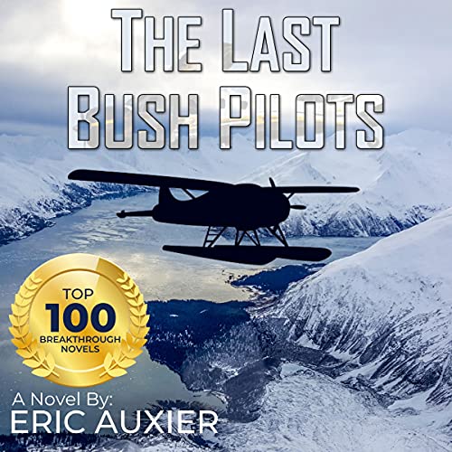 Amazon.com: The Last Bush Pilots (Audible Audio Edition): Eric Auxier ...