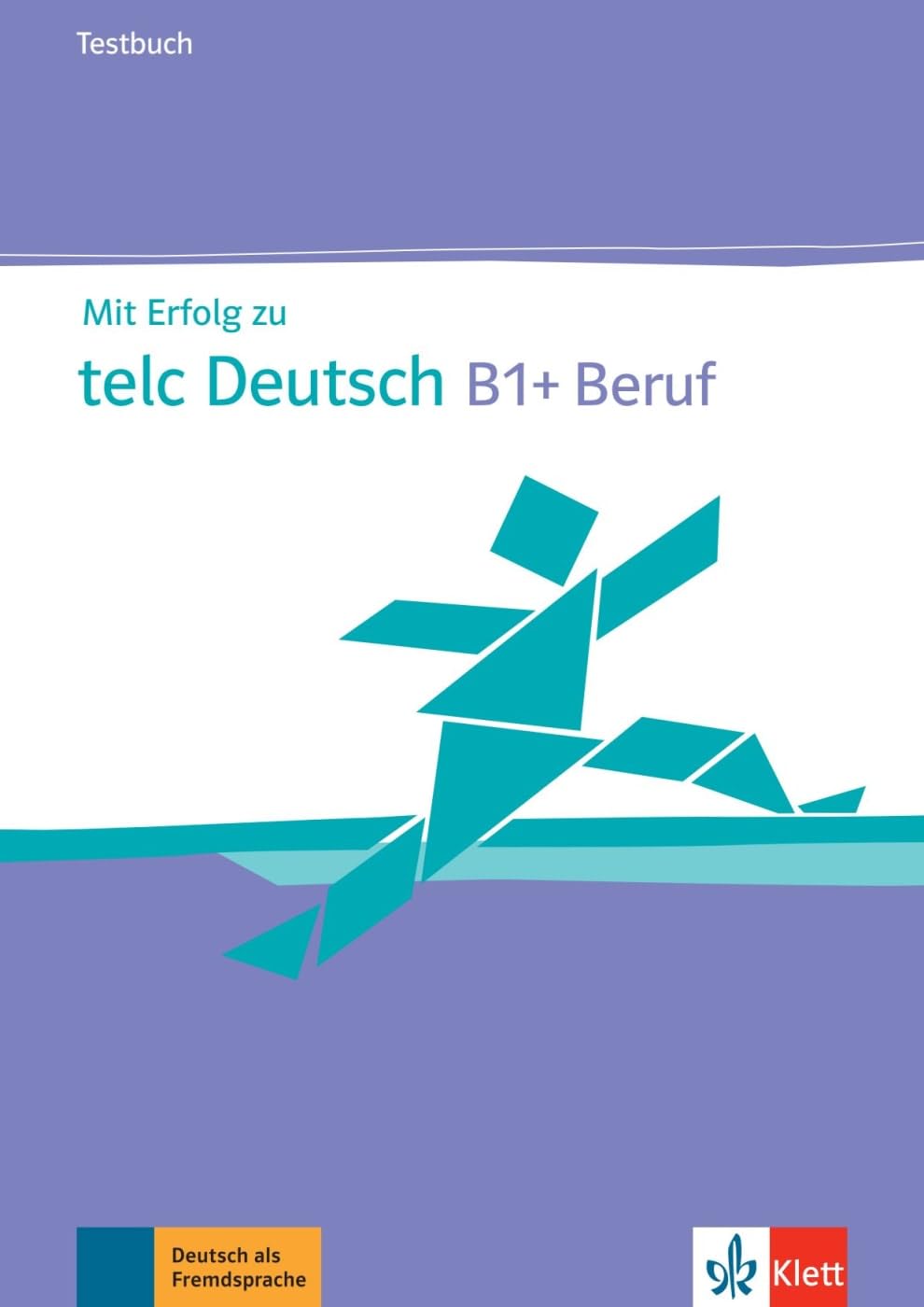 Mit Erfolg zu telc Deutsch B1 + Beruf: Testbuch mit digitalen Extras ...
