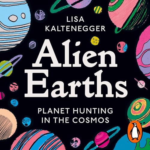 Amazon.com: Alien Earths: Planet Hunting in the Cosmos (Audible Audio ...