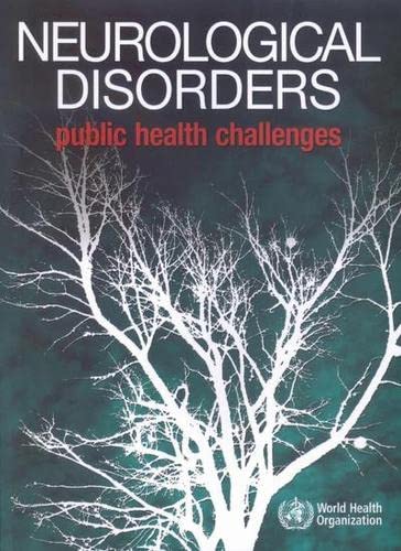 Neurological Disorders [OP]: Public Health Challenges: 9789241563369 ...
