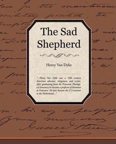 The Sad Shepherd: Van Dyke, Henry: 9781438516080: Amazon.com: Books