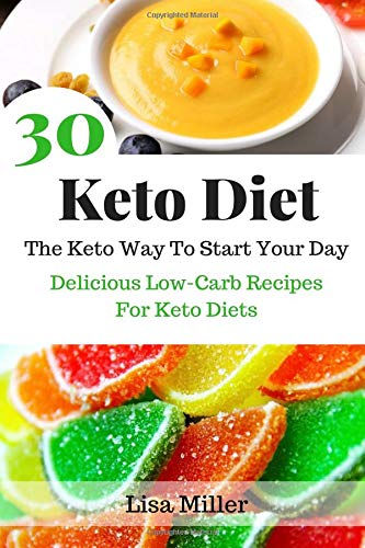 Keto Diet: The Keto Way To Start Your Day: 30 Delicious Low-Carb ...