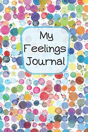My Feelings Journal: Emotions Logbook Dairy for Kids to Reduce Stress ...