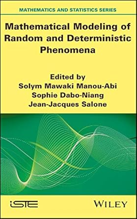Mathematical Modeling of Random and Deterministic Phenomena (Mathematics and Statistics): Manou ...