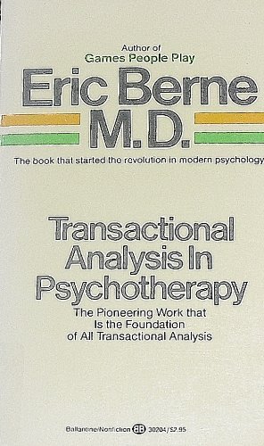 Transactional Analysis in Psychotherapy: Eric Berne: 9780345302045 ...