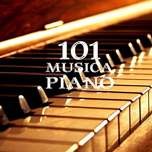 101 Musica Piano: Canciones para Piano, Música Clásica Relajante ...