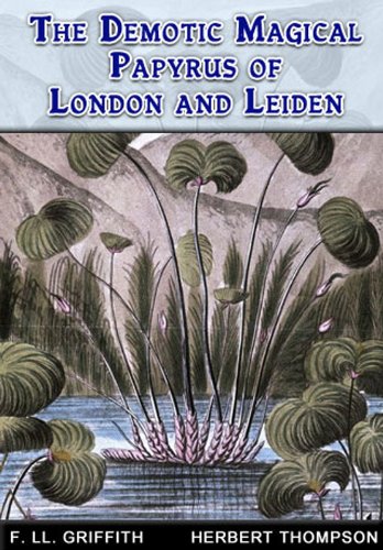 The Demotic Magical Papyrus of London and Leiden (English Edition ...