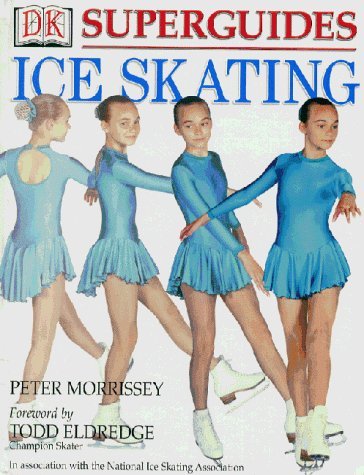 Ice Skating (DK Superguide): 9780751327946: Amazon.com: Books