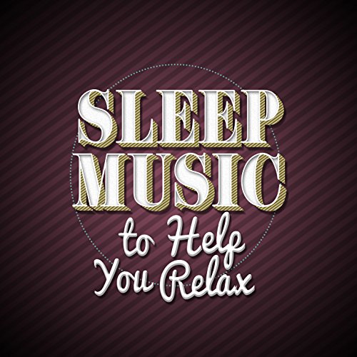 Amazon.com: Sleep Music to Help You Relax : Music to Help You Sleep ...