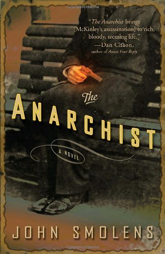 The Anarchist: A Novel: Smolens, John: 9780307351890: Amazon.com: Books