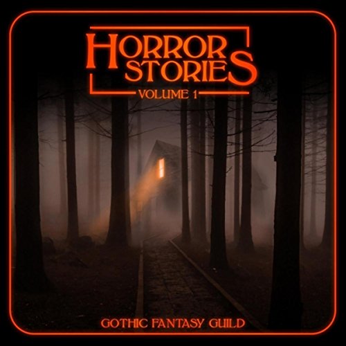 Amazon.com: Horror Stories, Vol. 1 : Gothic Fantasy Guild: Digital Music