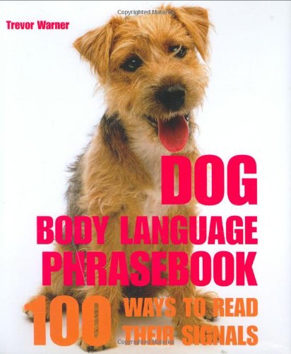 Dog Body Language Phrasebook: 100 Ways to Read Their Signals: Amazon.co ...