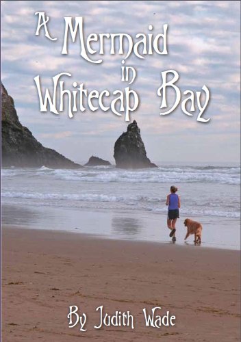 A Mermaid in Whitecap Bay: Judith Wade: 9780972895873: Amazon.com: Books