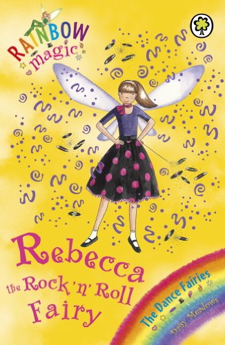 Rebecca The Rock 'N' Roll Fairy: The Dance Fairies Book 3 (Rainbow ...