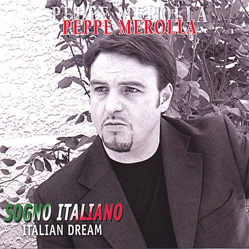 Peppe Merolla - Sogno Italiano (Italian Dream) - Amazon.com Music