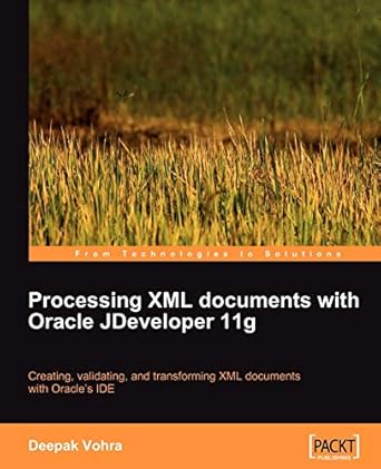 Processing XML Documents With Oracle JDeveloper 11g: Vohra, Deepak ...