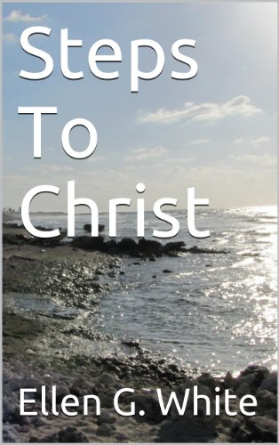 Steps To Christ - Kindle edition by White, Ellen G.. Religion ...