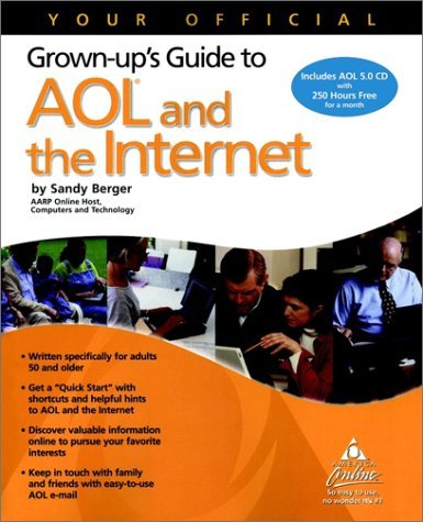 Your Official Grown-up's Guide to AOL? and the Internet: Berger, Sandy ...