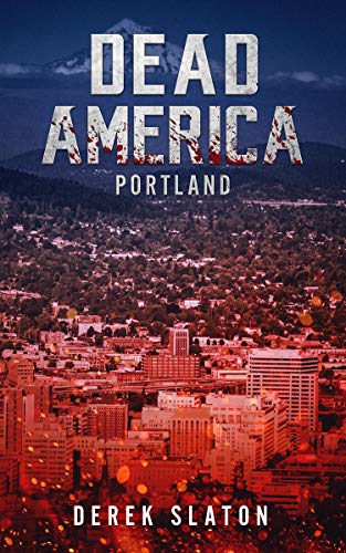 Amazon.com: Dead America: Portland (Dead America - The First Week Book ...