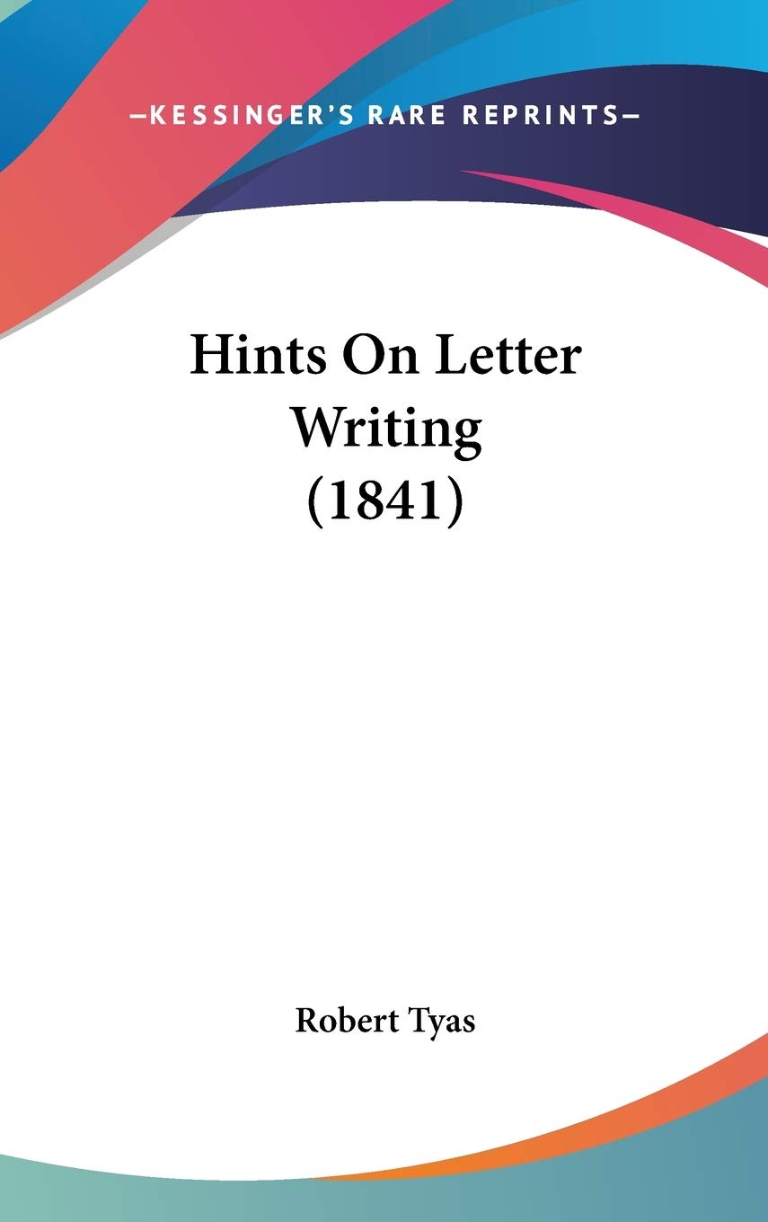 Amazon | Hints on Letter Writing | Tyas, Robert | Letters & Correspondence