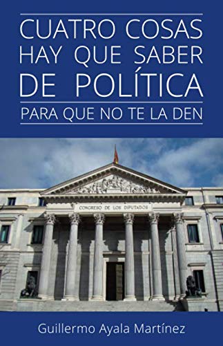 Cuatro cosas hay que saber de política para que no te la den (Spanish ...