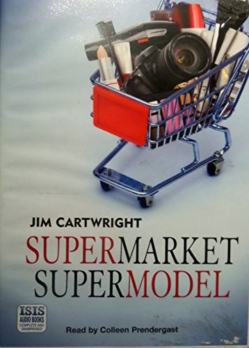 Supermarket Supermodel: Amazon.co.uk: Cartwright, Jim, Prendergast ...