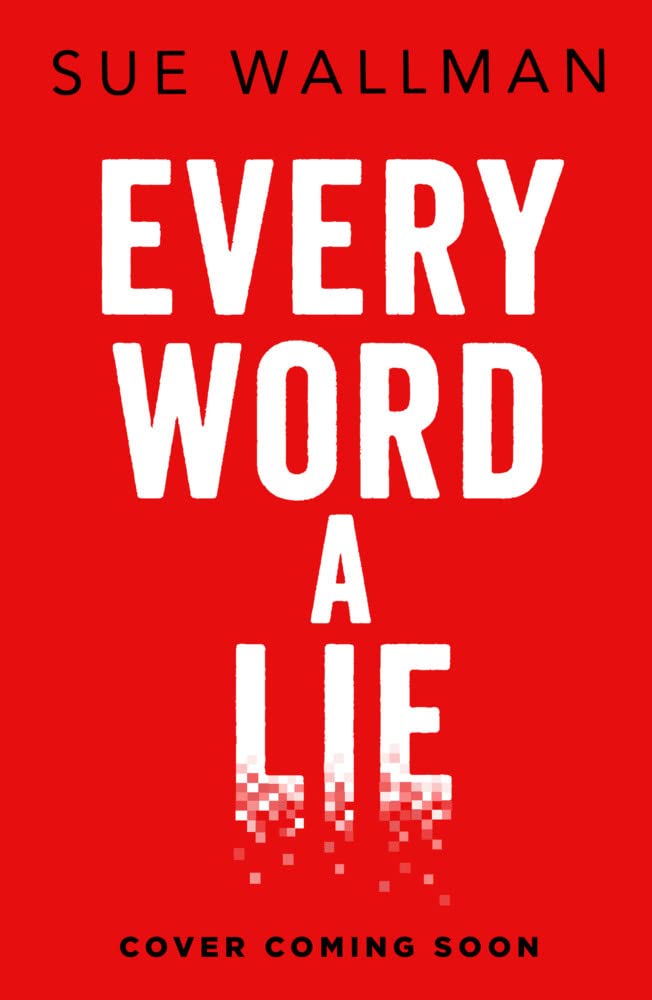 Every Word A Lie: Amazon.co.uk: Wallman, Sue: 9780702324062: Books