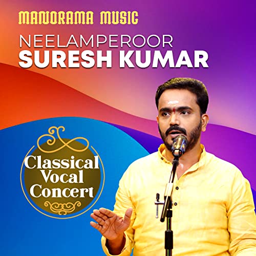 Classical Vocal Concert von Neelamperoor Suresh Kumar bei Amazon Music - Amazon.de