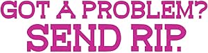 Amazon.com - Got A Problem Send Rip Decal Vinyl Sticker Auto Car Truck ...