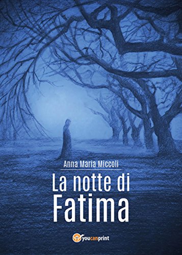 La notte di Fatima (Italian Edition) eBook : Anna Maria Miccoli: Amazon ...