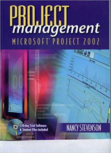 Project Management With Microsoft Project 2002: Stevenson, Nancy ...