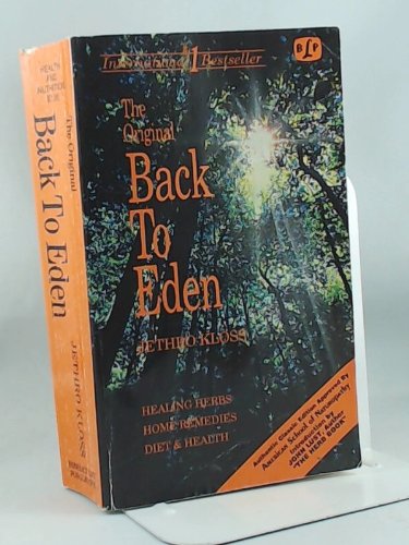 The Original Back to Eden: The Classic Guide to Herbal Medicine ...
