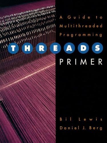 Threads Primer: A Guide to Multithreaded Programming: Lewis, Bil, Berg, Daniel J.: 9780134436982 ...