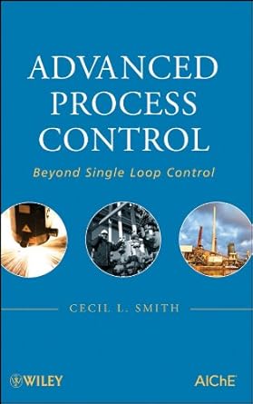 Advanced Process Control: Beyond Single Loop Control, Smith, Cecil L ...