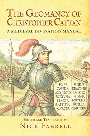 The Geomancy of Christopher Cattan: A Medieval Divination Manual ...
