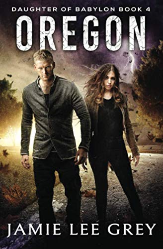 Daughter of Babylon, Book 4: Oregon: Grey, Jamie Lee: 9781733933636 ...