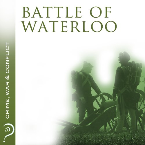 Battle of Waterloo: Crime, War & Conflict (Audible Audio Edition ...