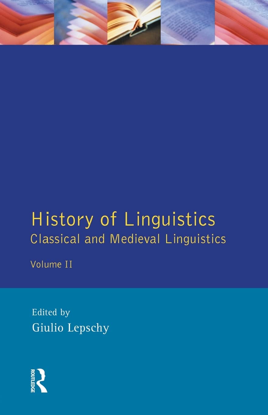History of Linguistics Volume II (Longman Linguistics Library): Lepschy ...