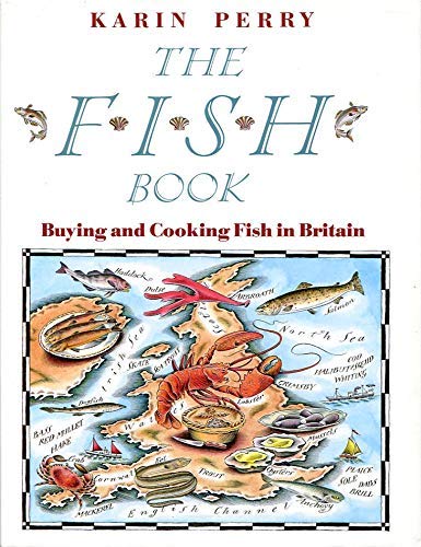 The Fish Book: Buying and Cooking the Fish of the British Isles: Perry ...