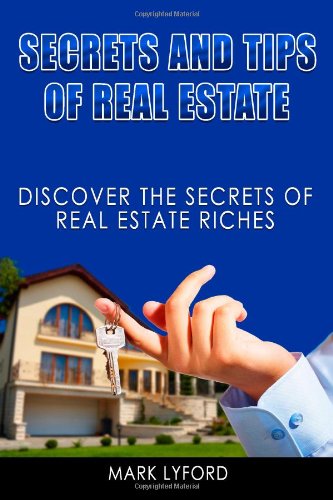 Secrets and Tips of Real Estate: Discover the Secrets of Real Estate ...