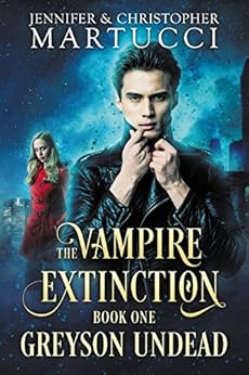 The Vampire Extinction: Greyson Undead (Book 1) eBook : Martucci ...