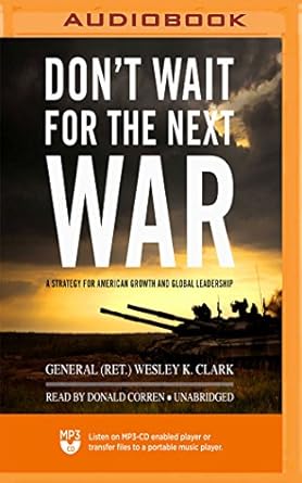 Amazon.com: Don't Wait for the Next War: 9781721326228: General (Ret ...