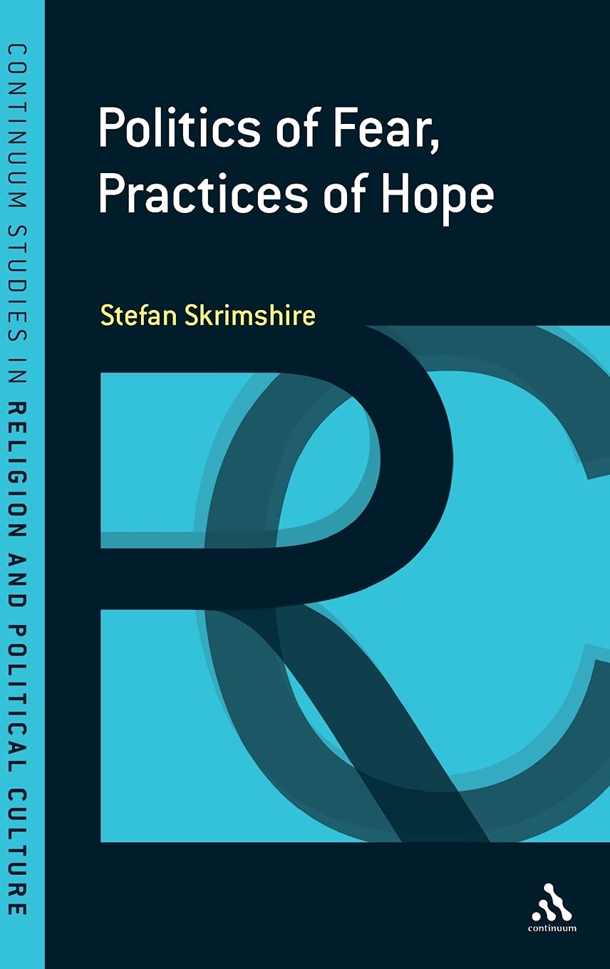 Politics of Fear, Practices of Hope: Depoliticisation and Resistance in ...