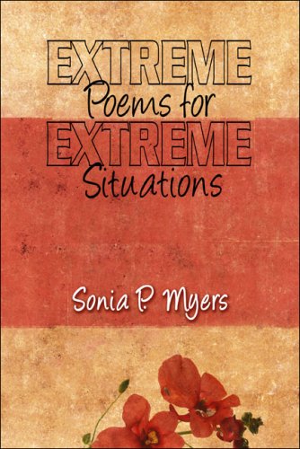 Extreme Poems for Extreme Situations: Myers, Sonia P.: 9781604748932 ...