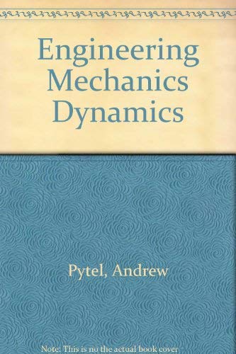 Study Guide to accompany Engineering Mechanics Dynamics: Pytel, Andrew ...